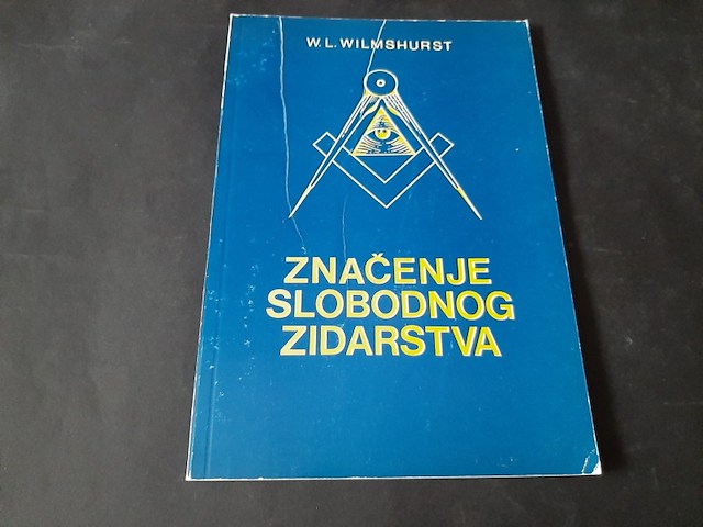 r12 ZNACENJE SLOBODNOG ZIDARSTVA - W.L. WILMSHURST