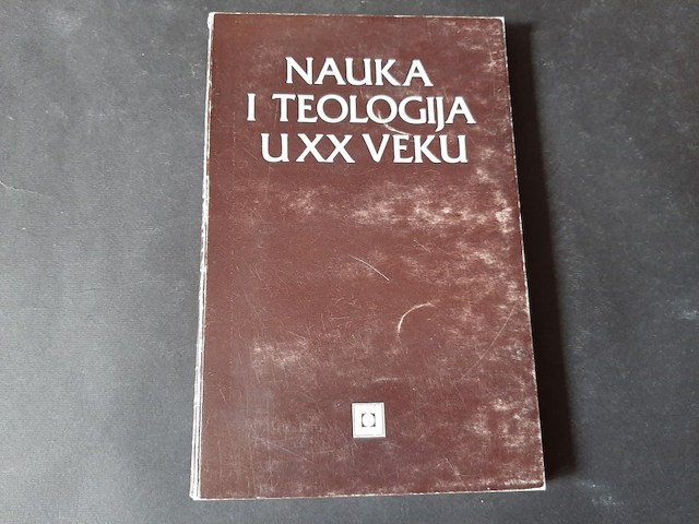 r13 NAUKA I TEOLOGIJA U XX VEKU