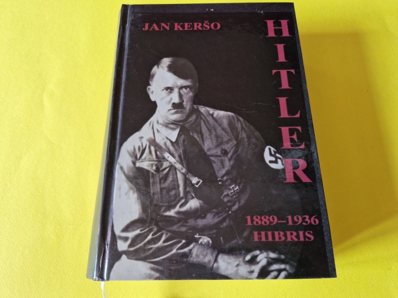 HITLER 1889 - 1936 HIBRIS - JAN KERŠO