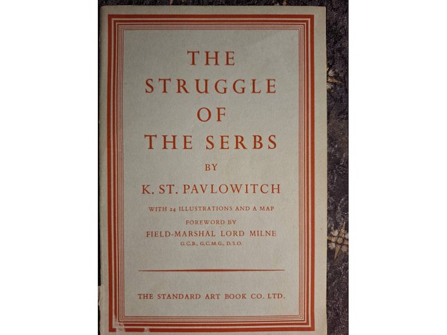 K.St.Pavlowitch-The struggle of the Serbs...London,1943