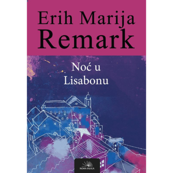 Noć u Lisabonu – Erih Marija Remark