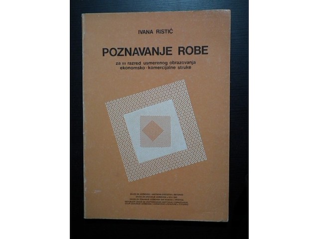 Poznavanje Robe - Ivana Ristić Udžbenuk za III r SŠ