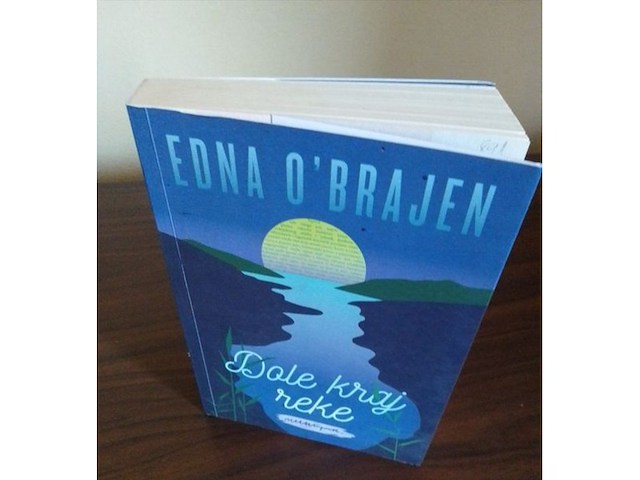 Edna O`Brajen - DOLE KRAJ REKE