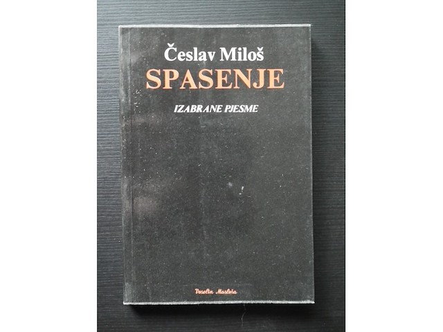 Česlav Miloš - Spasenje Izabrane pesme