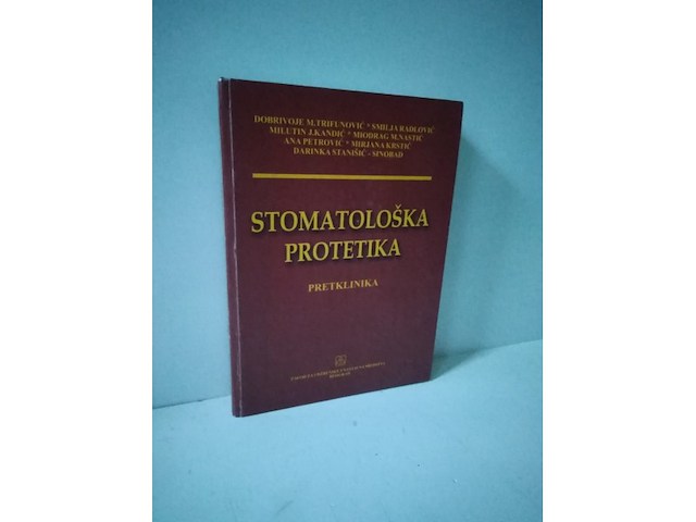 STOMATOLOŠKA PROTETIKA PRETKLINIKA -GRUPA AUTORA