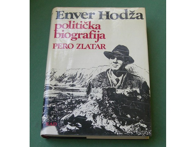 Enver Hodža politička biografija - Pero Zlatar