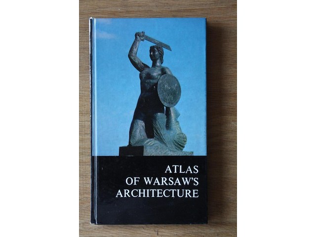 ATLAS OF WARSAW`S ARCHITECTURE