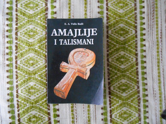 E. A. Volis Badž - Amajlije i talismani