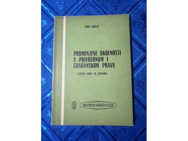 PROMENJENE OKOLNOSTI U PRIVREDNOM I GRAĐANSKOM PRAVU