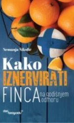 Kako Iznervirati Finca Na Godišnjem Odmoru Od Nemanja Nikolić