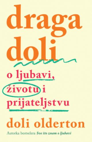 DRAGA DOLI: O LJUBAVI, ŽIVOTU I PRIJATELJSTVU