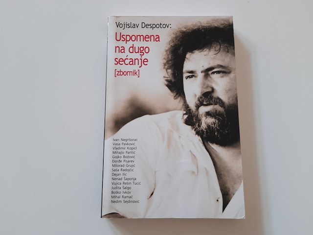 Uspomena na dugo sećanje - Vojislav Despotov (zbornik)