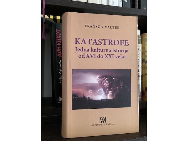 Fransoa Valter KATASTROFE Jedna kulturna istorija