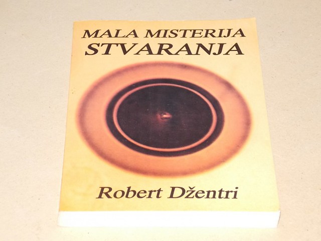 Mala misterija stvaranja - Robert Džentri