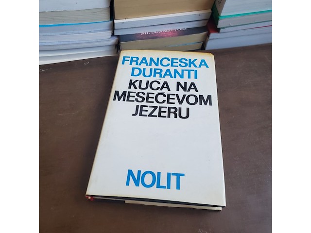 Franceska Duranti - Kuca na mesecevom jezeru