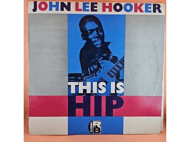 John Lee Hooker ‎– This Is Hip, LP