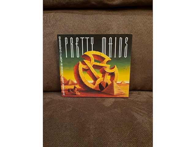 Pretty Maids - Anything Worth Doing Is Worth Overdoing