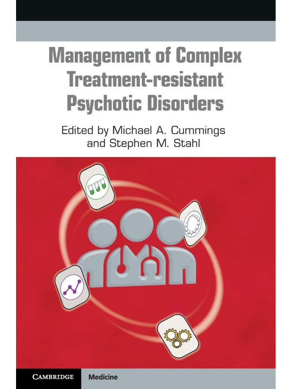 Management of Complex Treatment-resistant Psychotic Disorders