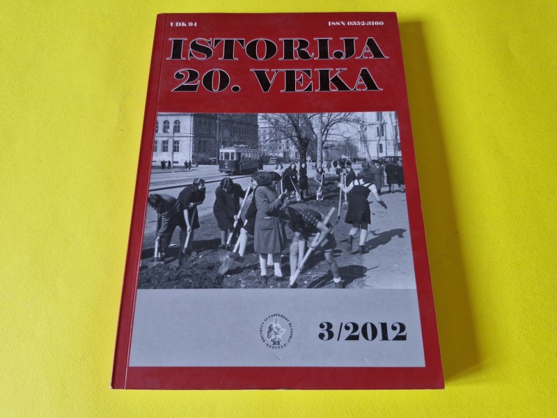 11 ČASOPIS ISTORIJA 20 VEKA 3 / 2012