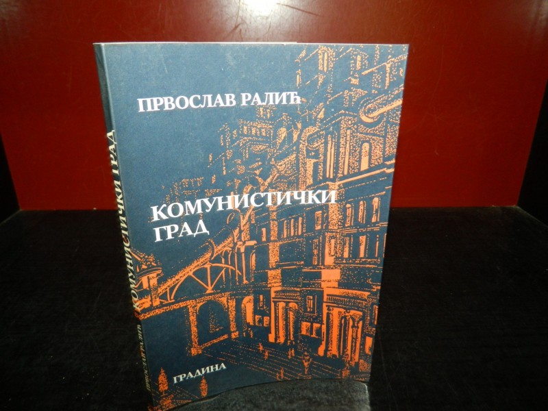 Komunistički grad, Prvoslav Ralić