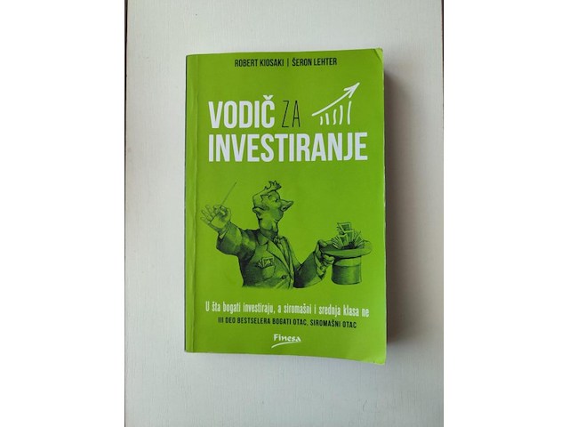 Vodic za investiranje - Robert Kiosaki - Seron Lehter