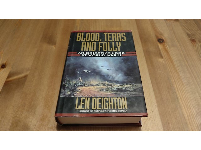 Len Deighton, Blood Tears and Folly / drugi svetski rat