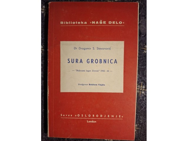 D. S. Stevanović - Sura grobnica...London, 1967.