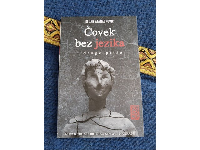 ČOVEK BEZ JEZIKA - Dejan Atanacković