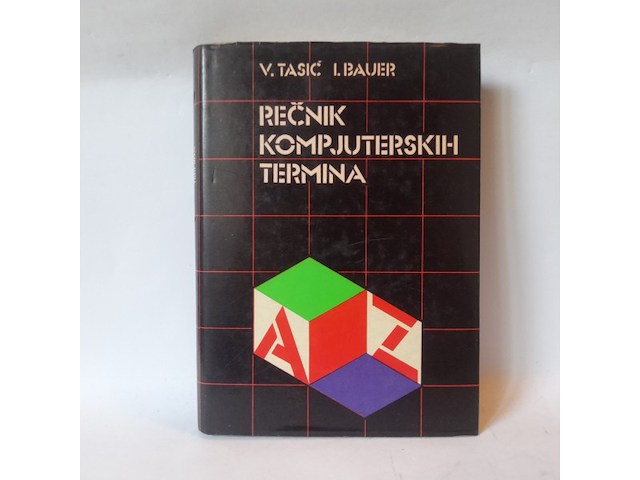 REČNIK KOMPJUTERSKIH TERMINA - V. Tasić ,I Bauer