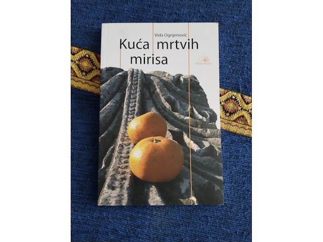 Kuća mrtvih mirisa - Vida Ognjenović