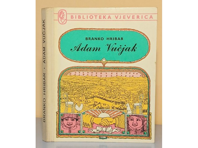 ADAM VUČJAK ili knjiga o prijateljstvu Branko Hribar