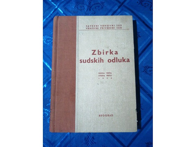 ZBIRKA SUDSKIH ODLUKA knjiga treća, sveska treća 1958