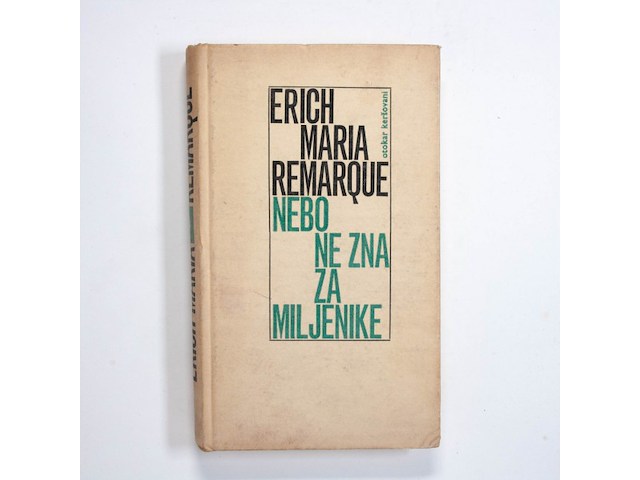 Nebo ne zna za miljenike, Erich Maria Remarque