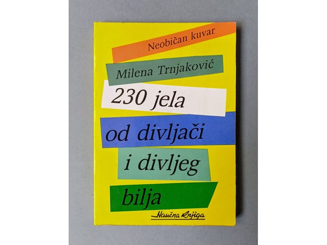 230 JELA OD DIVLJAČI I DIVLJEG BILJA Milena Trnjaković