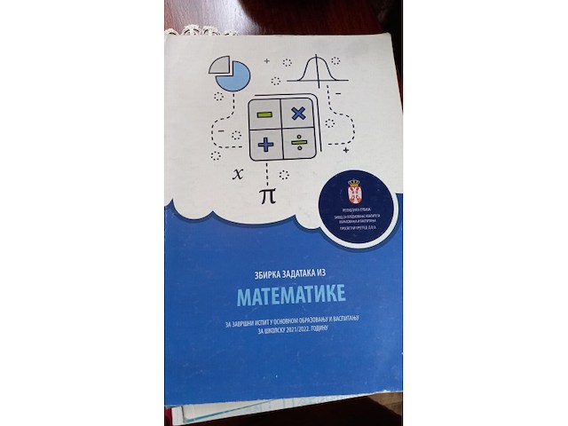 MATEMATIKA, 2 ZBIRKE ZADATAKA ZA ZAVRŠNI ISPIT