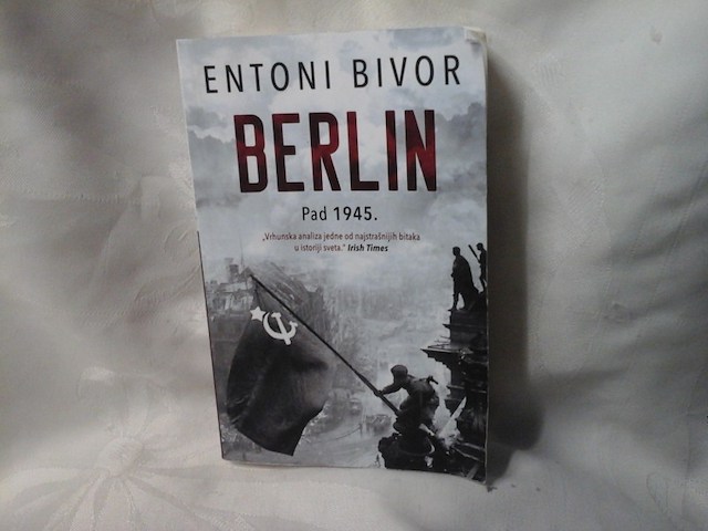 Berlin Pad 1945 Entoni Bivor