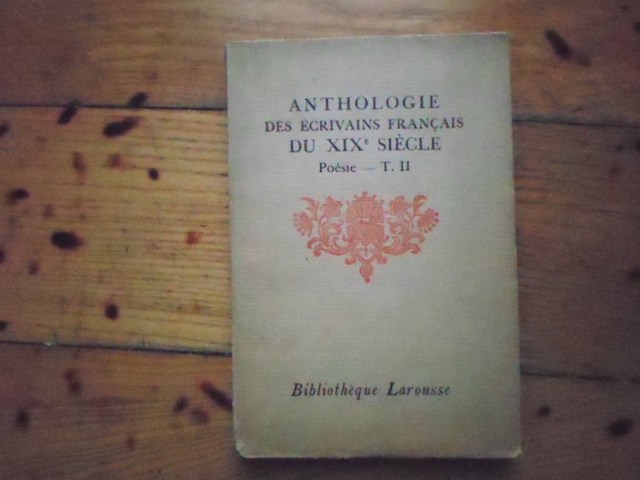 ANTHOLOGIE DES ECRIVAINS FRANCAIS DU XIX SIEGLE POESIE