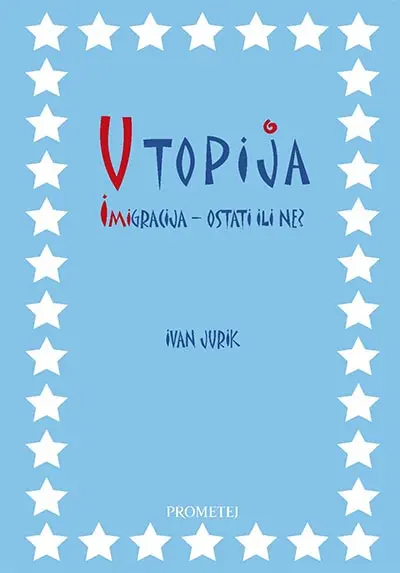 Utopija: Imigracija - ostati ili ne