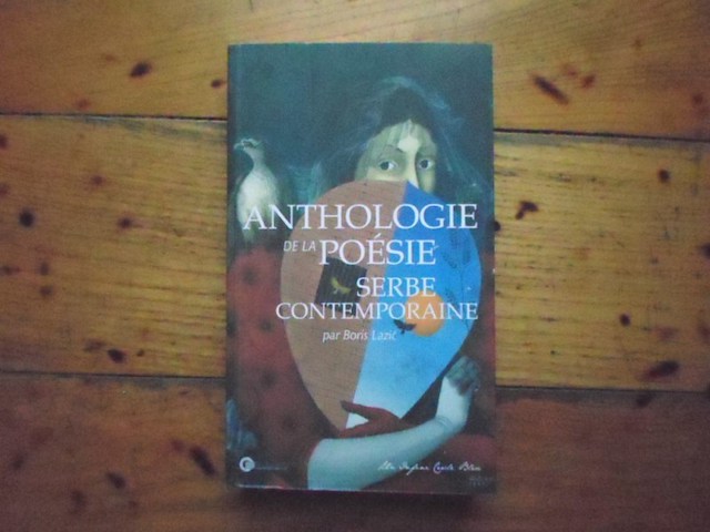 BORIS LAZIĆ-ANTHOLOGIE DE LA POESIE SERBE CONTEMPORAINE