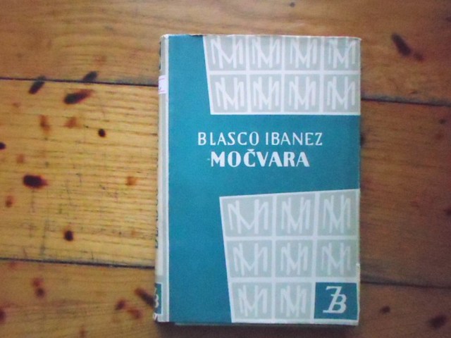 BLASCO IBANEZ - MOČVARA