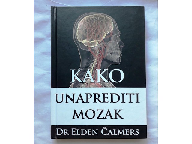 Dr Elden Čalmers - Kako unaprediti mozak