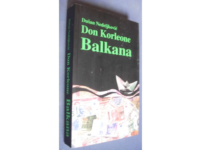 DON KORLEONE BALKANA - Dušan Nedeljković