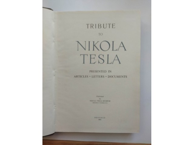 Tribute to Nikola Tesla-Articles, Letters, Documents