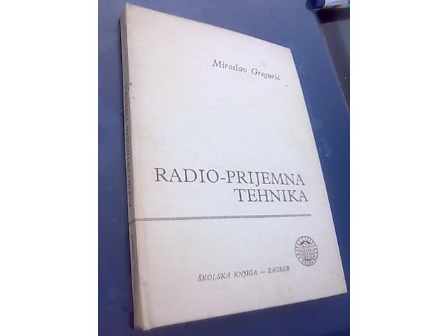 RADIO  PRIJEMNA TEHNIKA - M.Greguric