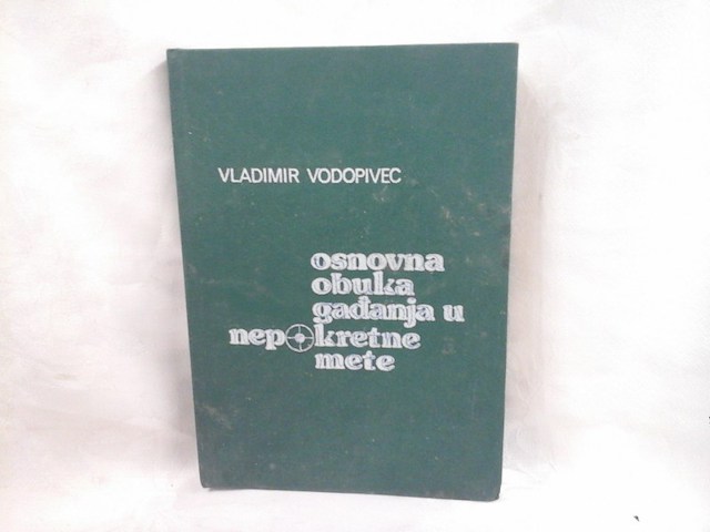 Osnovna obuka gađanja u nepokretne mete Vodopivec