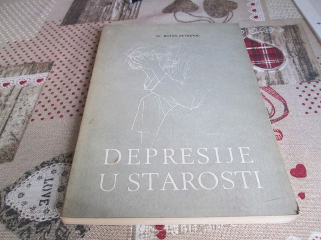 DEPRESIJE U STAROSTI - Dušan Petrović