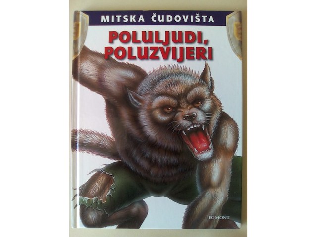 Mitska čudovišta: Poluljudi, poluzvijeri