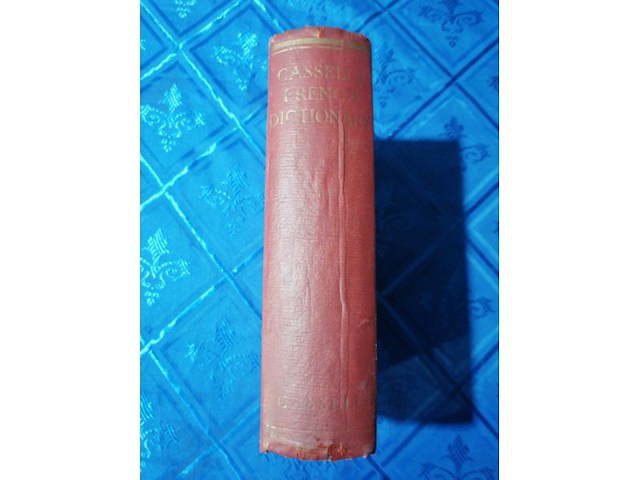 CASSELL`S FRENCH-ENGLISH, ENGLISH -FRENCH DICTIONARY