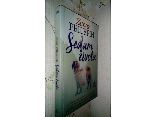Zahar Prilepin - Sedam života