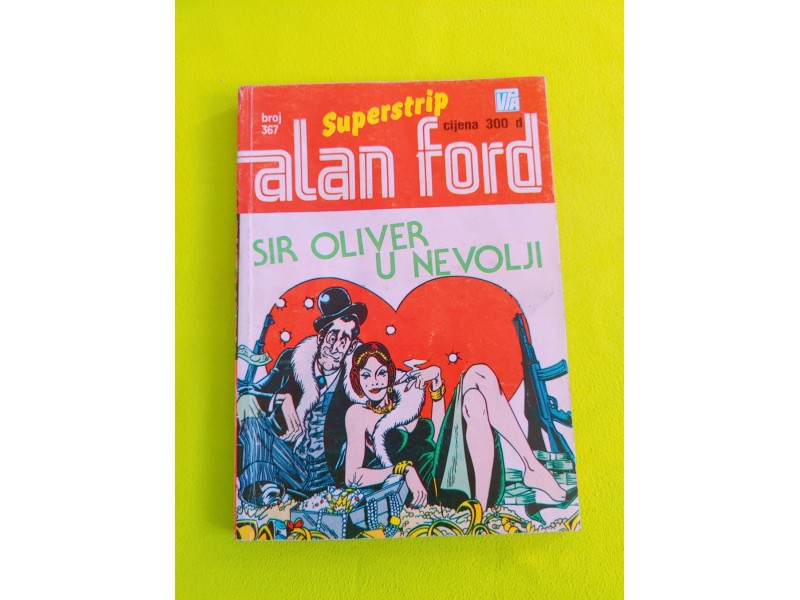 Alan Ford (Vjesnik) - br. 367 - Sir Oliver u nevolji